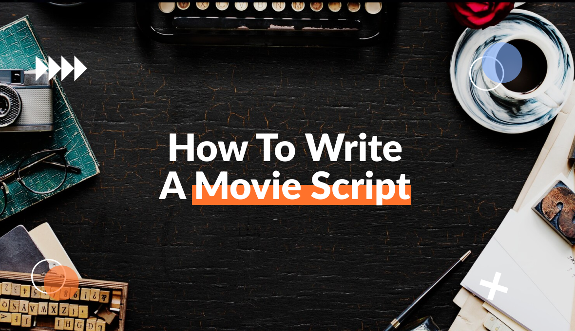 How To Write A Movie Script Helpful Tips And Formatting Guidelines